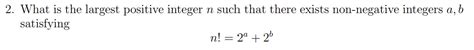 Solved What Is ﻿the Largest Positive Integer N ﻿such That