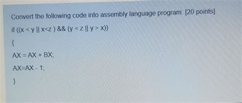 Solved Convert The Following Code Into Assembly Language