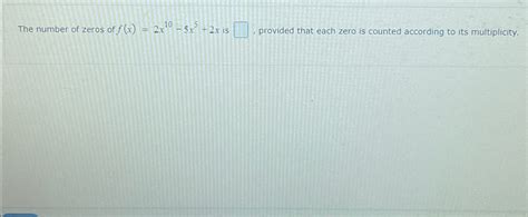 solved the number of zeros of f x 2x10 5x5 2x ﻿is