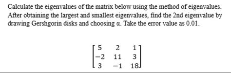 Solved Calculate The Eigenvalues Of The Matrix Below Using