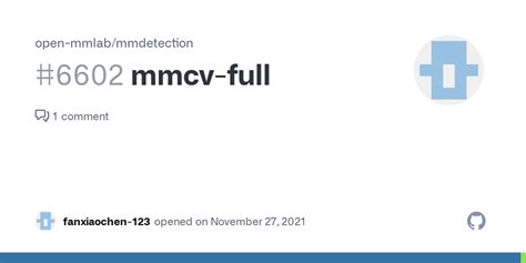 Mmcv Full · Issue 6602 · Open Mmlabmmdetection · Github