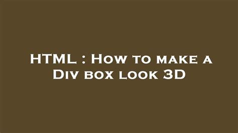 Html How To Make A Div Box Look 3d Youtube
