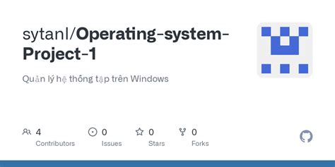 Github Sytanloperating System Project 1 Quản Lý Hệ Thống Tập Trên