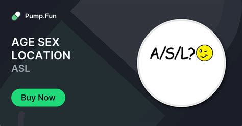 Age Sex Location Asl Pump