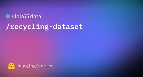 Viola77data Recycling Dataset · Datasets At Hugging Face