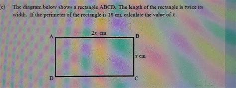 solved c the diagram below shows a rectangle abcd the length of the