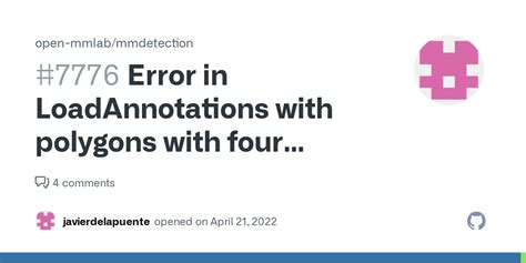 Error In Loadannotations With Polygons With Four Vertices · Issue 7776 · Open Mmlabmmdetection