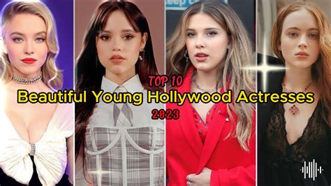 Top 10 Beautiful Young Hollywood Actresses 2023 Top10 Hollywood Youtube