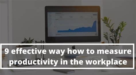 9 Effective Way How To Measure Productivity In The Workplace