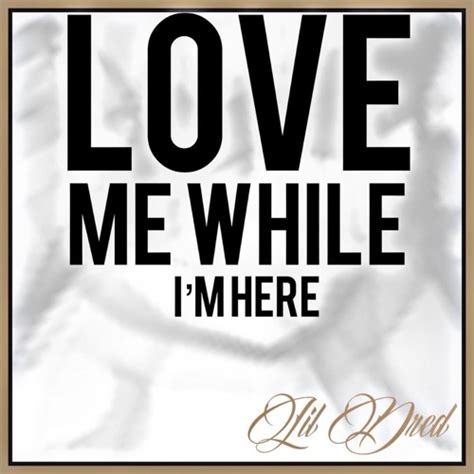 Stream Lil Dred Love Me While Im Here Inspired By Xxx By