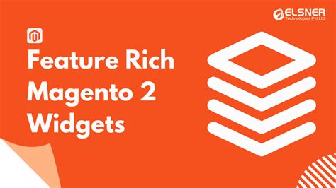 Magento 2 Widgets Powerful Features And How To Use Them Effectively