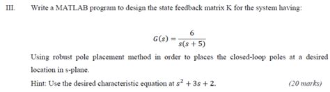 Solved III Write A MATLAB Program To Design The State Chegg