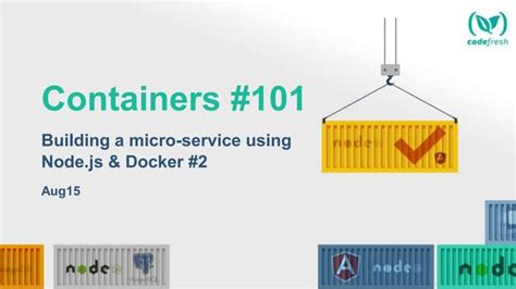 containers 101 meetup building a micro service using node js and docker part 2 ppt