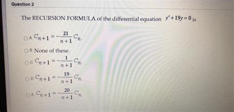 Solved Question 2 The Recursion Formula Of The Differential