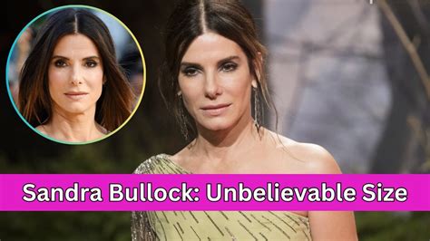 Sandra Bullock Body Measurements