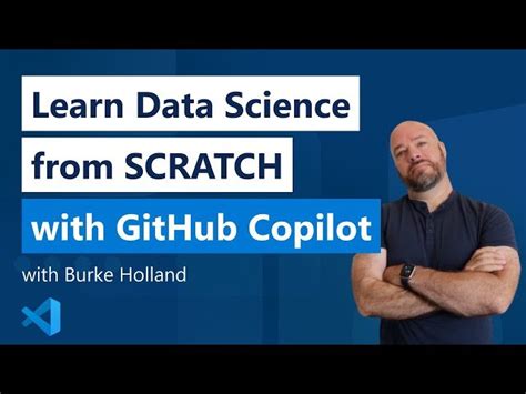 Free Video Learn Data Science From Scratch With GitHub CoPilot From Visual Studio Code
