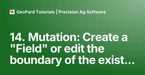 14 mutation create a field or edit the boundary of the existing
