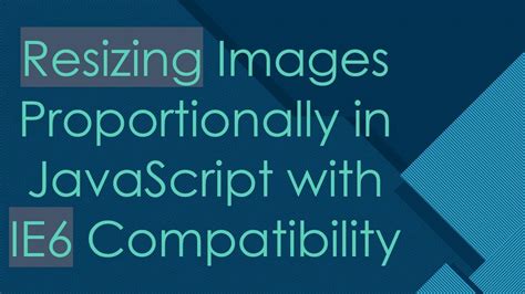 resizing images proportionally in javascript with ie6 compatibility