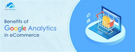 Benefits Of Google Analytics In ECommerce A Shopify Plus Expert Agency SilverClouding