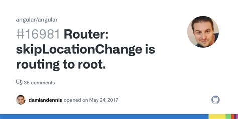 Router Skiplocationchange Is Routing To Root Issue Angular Angular Github