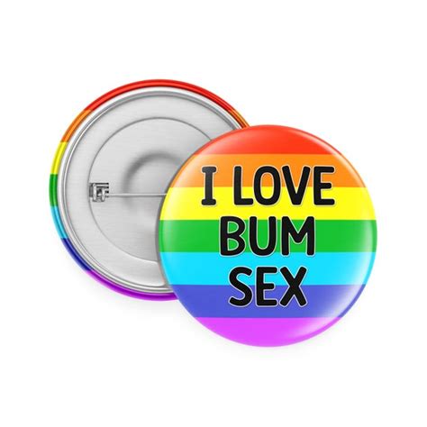 Funny Badges I Love Bum Sex Badge Rainbow Gay Lgbqt Etsy