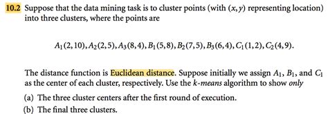Suppose That The Data Mining Task Is To Cluster