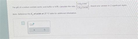 Solved The Ph Of A Sodium Acetate Acetic Acid Buffer Is 4 90