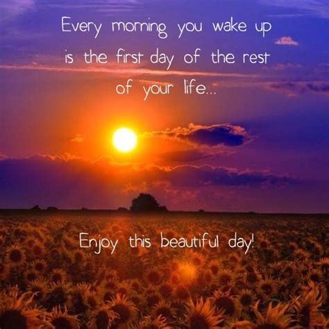 Enjoy The Rest Of Your Day Quotes
