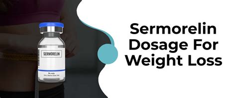 Sermorelin Dosage For Weight Loss Benefits And Side Effects