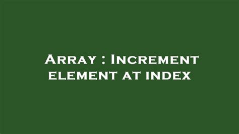 Array Increment Element At Index Youtube