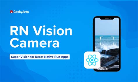 React Native Vision Camera React Native Package To Give Camera Access To Your App Geekyants