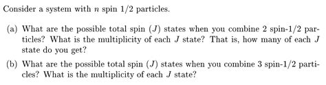 Consider A System With N Spin 12 Particles A What