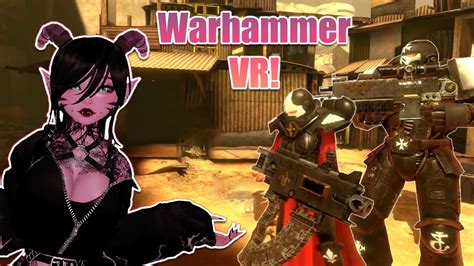 Warhammer In Vr Warhammer 40k Battle Sister Youtube