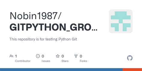 github nobin1987 gitpython group this repository is for testing