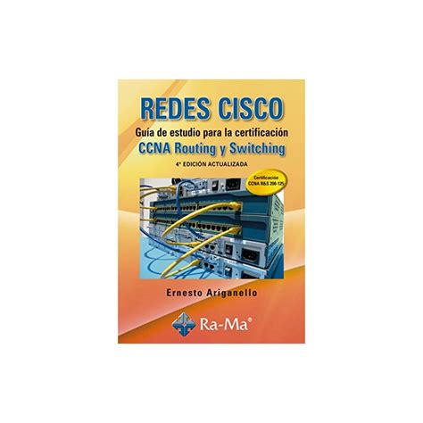 REDES CISCO. Guía de estudio para la certificación CCNA Routing y ...