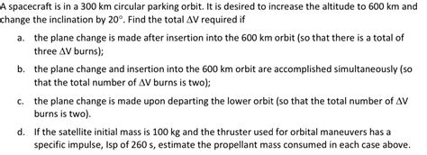 Solved Spacecraft Is In A 300 Km Circular Parking Orbit It