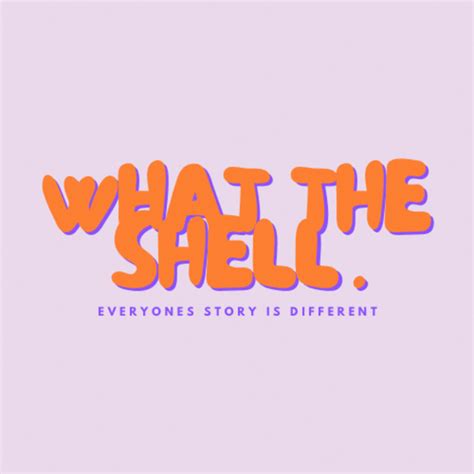 What The Shell Podcast On Spotify