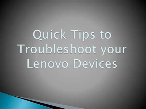 PPT Quick Tips To Troubleshoot Your Lenovo Devices PowerPoint Presentation ID