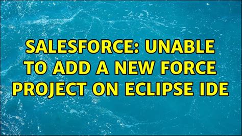 Salesforce Unable To Add A New Force Project On Eclipse Ide Youtube