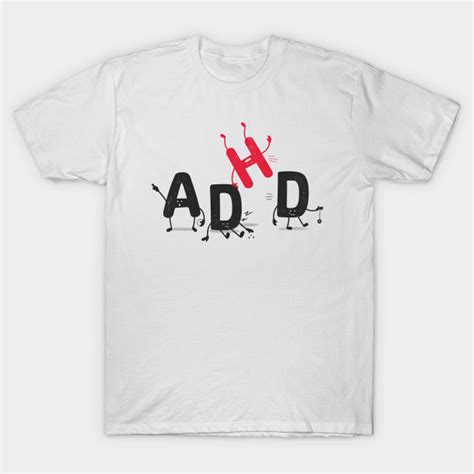 Adhd Adhd T Shirt Teepublic