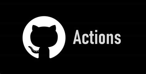 Github Launches ‘actions A Workflow Automating Tool For Developers