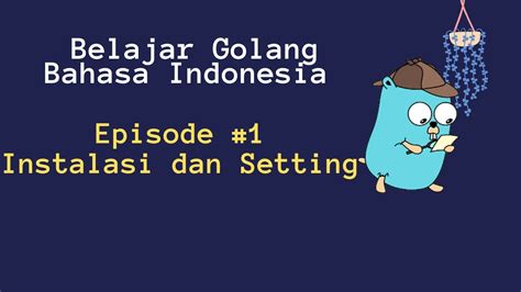 tutorial golang bahasa indonesia youtube