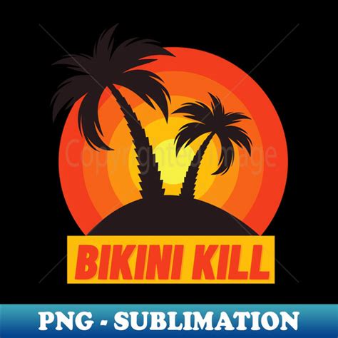 Bikini Kill Unique Sublimation Png Download Instantly Tr Inspire