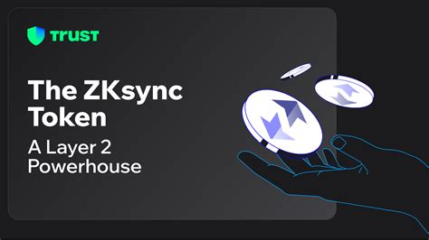 The Zksync Token A Layer 2 Powerhouse Trust