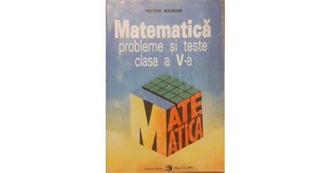 Matematica Probleme Si Teste Clasa A V A Okazii Ro