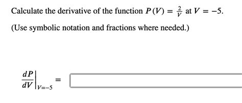 Solved Calculate The Derivative Of The Function P V V At Chegg