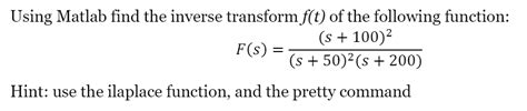 solved using matlab find the inverse transform f t of the