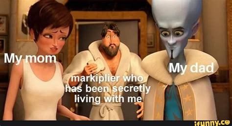 My Mom My Dad Markiplier Who Has Been Secretly Living With Me Ifunny