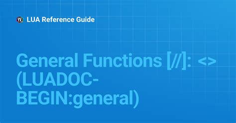 General Functions Luadoc Begingeneral Lua Reference Guide