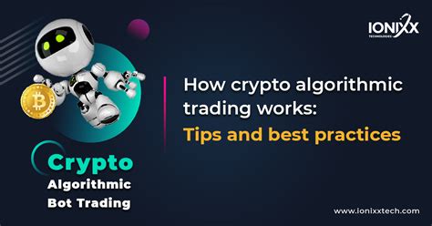 how crypto algorithmic trading works tips and best practices